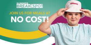 Spread the Word! – Summer BreakSpot Food Service Program